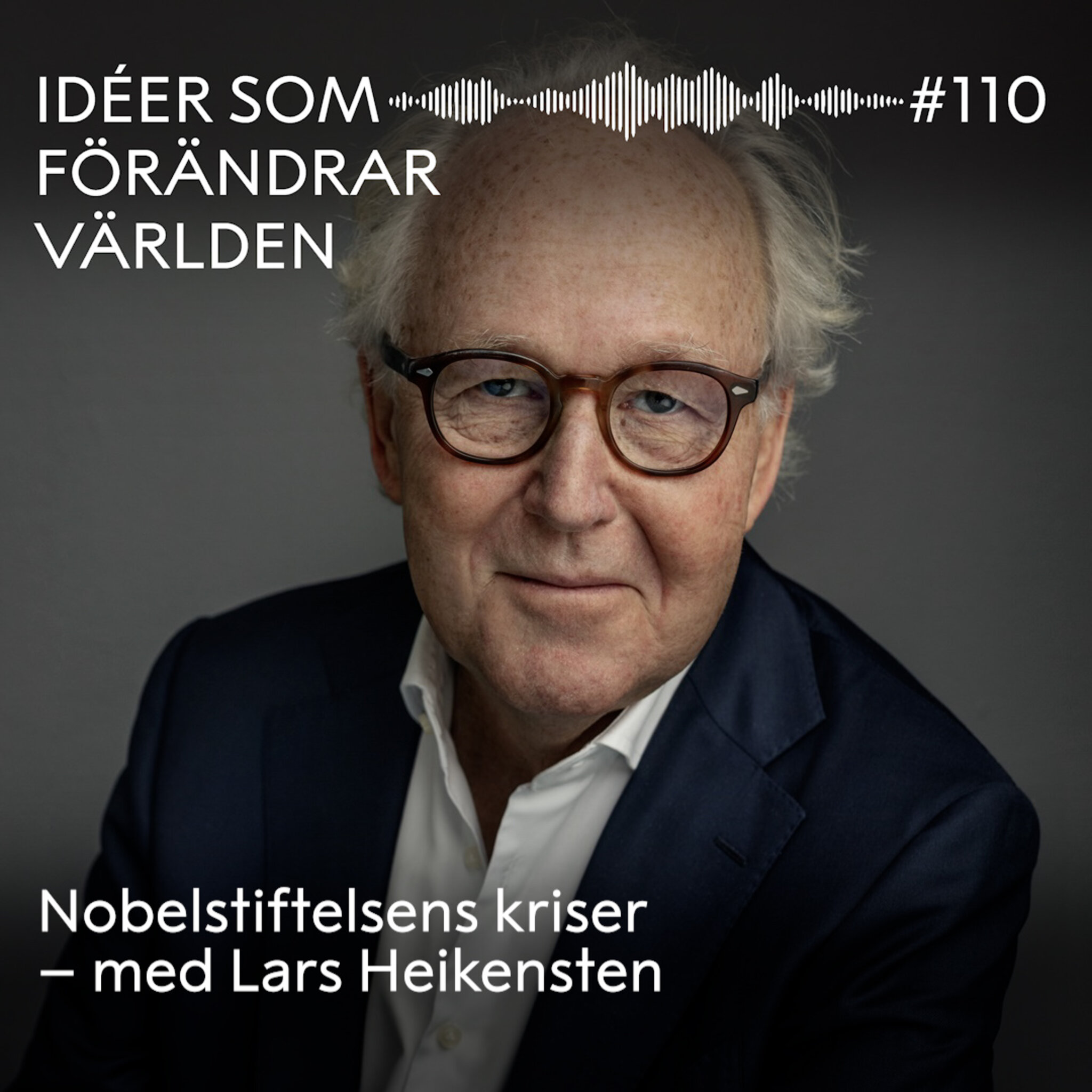 110. Nobelstiftelsens kriser – med Lars Heikensten - Nobel Prize Museum