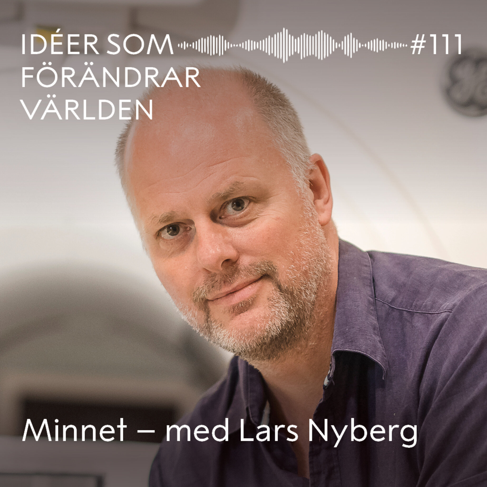 111. Minnet – med Lars Nyberg - Nobel Prize Museum